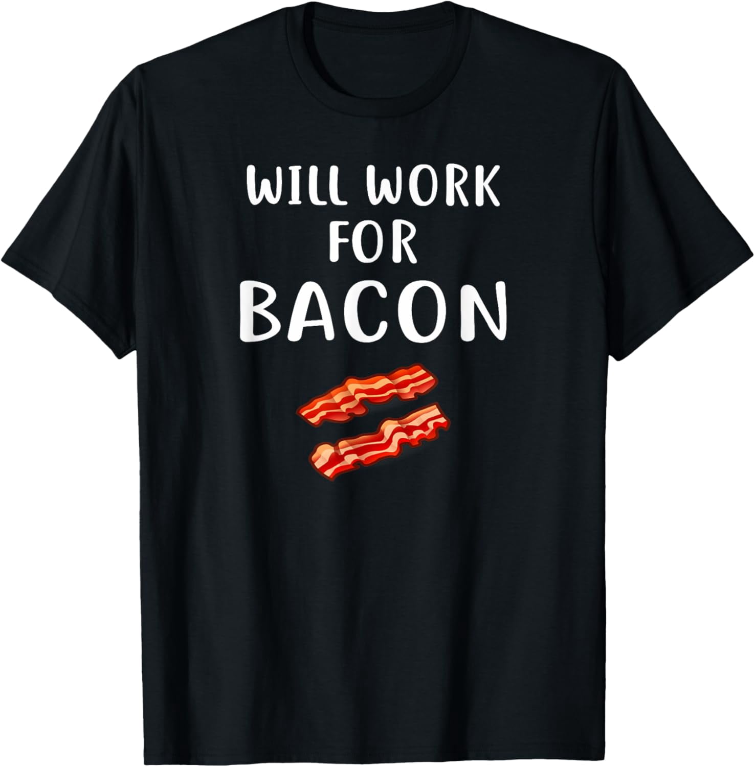 100% pure cotton short-sleeved men and womenWILL WORK FOR BACON T Shirt ...