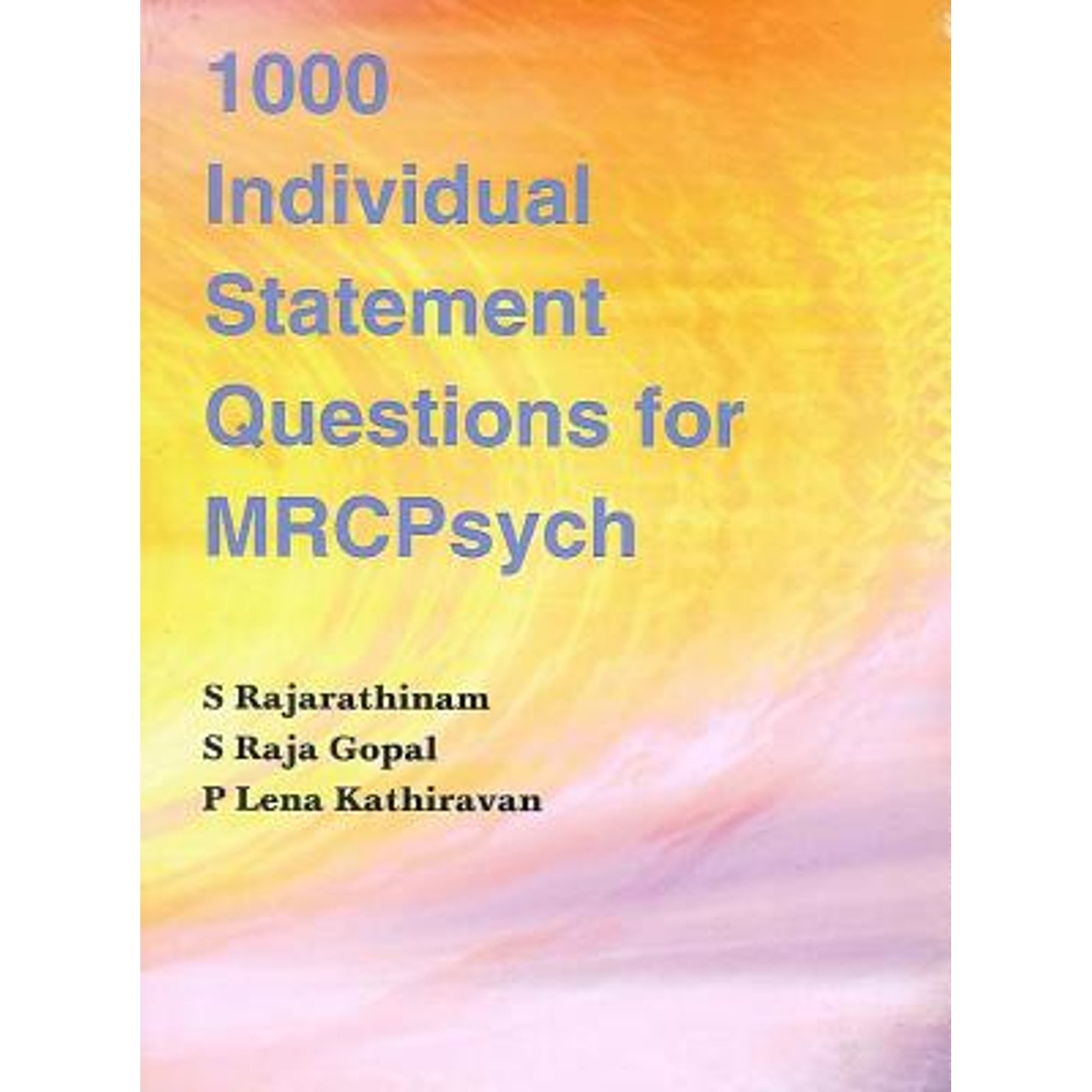1000 Individual Statement Questions for Mrcpsych (Paperback) by S Rajarathinam, S Rajagopal ...