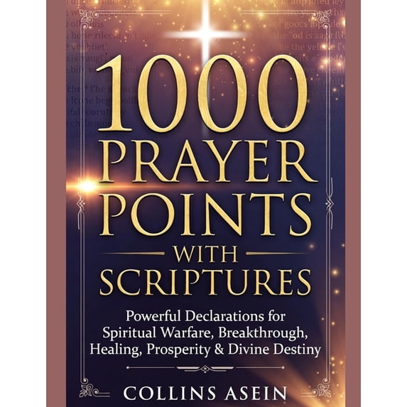1000 Prayer Points with Scriptures: Powerful Declarations for Spiritual ...