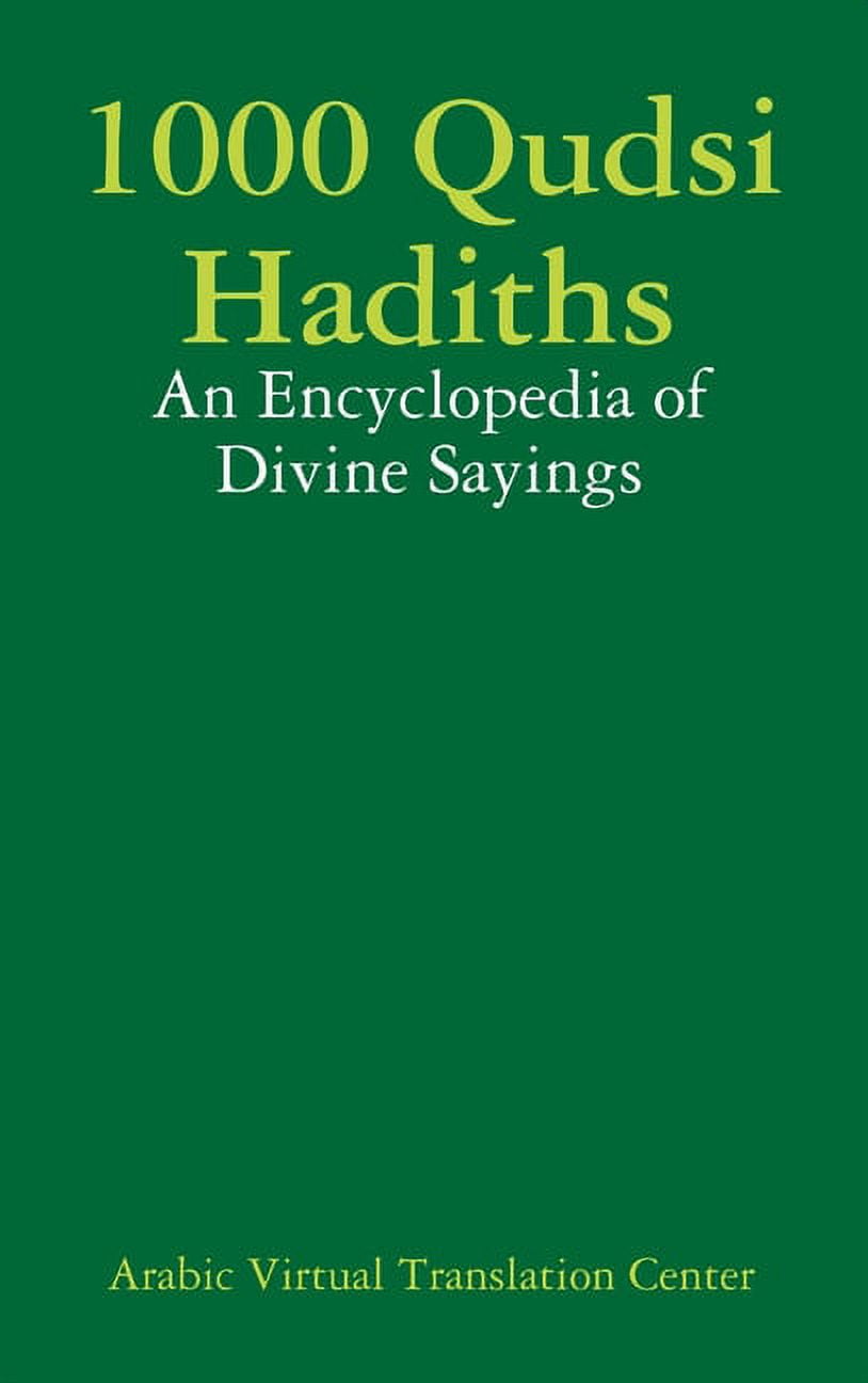 1000 Qudsi Hadiths: An Encyclopedia of Divine Sayings, (Hardcover ...