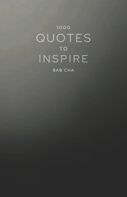 1000 Quotes to Inspire: A daily collection of words to brighten your ...