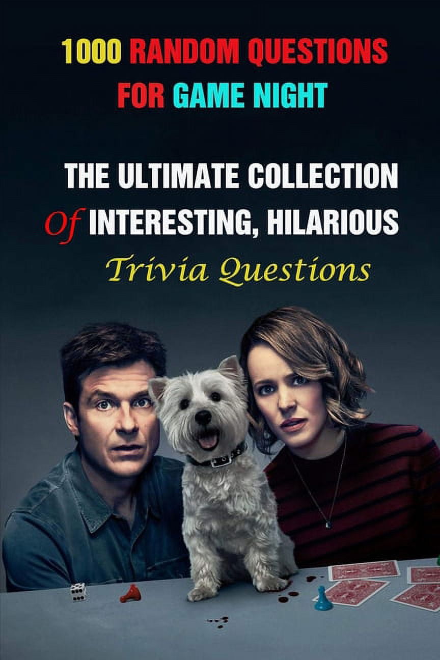 1000 Random Questions For Game Night: The Ultimate Collection Of ...