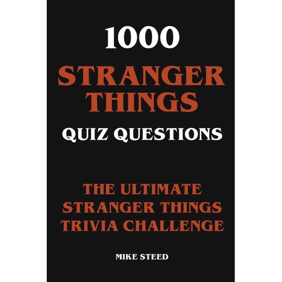 1000 Stranger Things Quiz Questions - The Ultimate Stranger Things ...