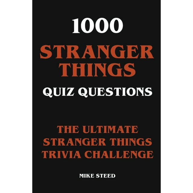 1000 Stranger Things Quiz Questions - The Ultimate Stranger Things ...