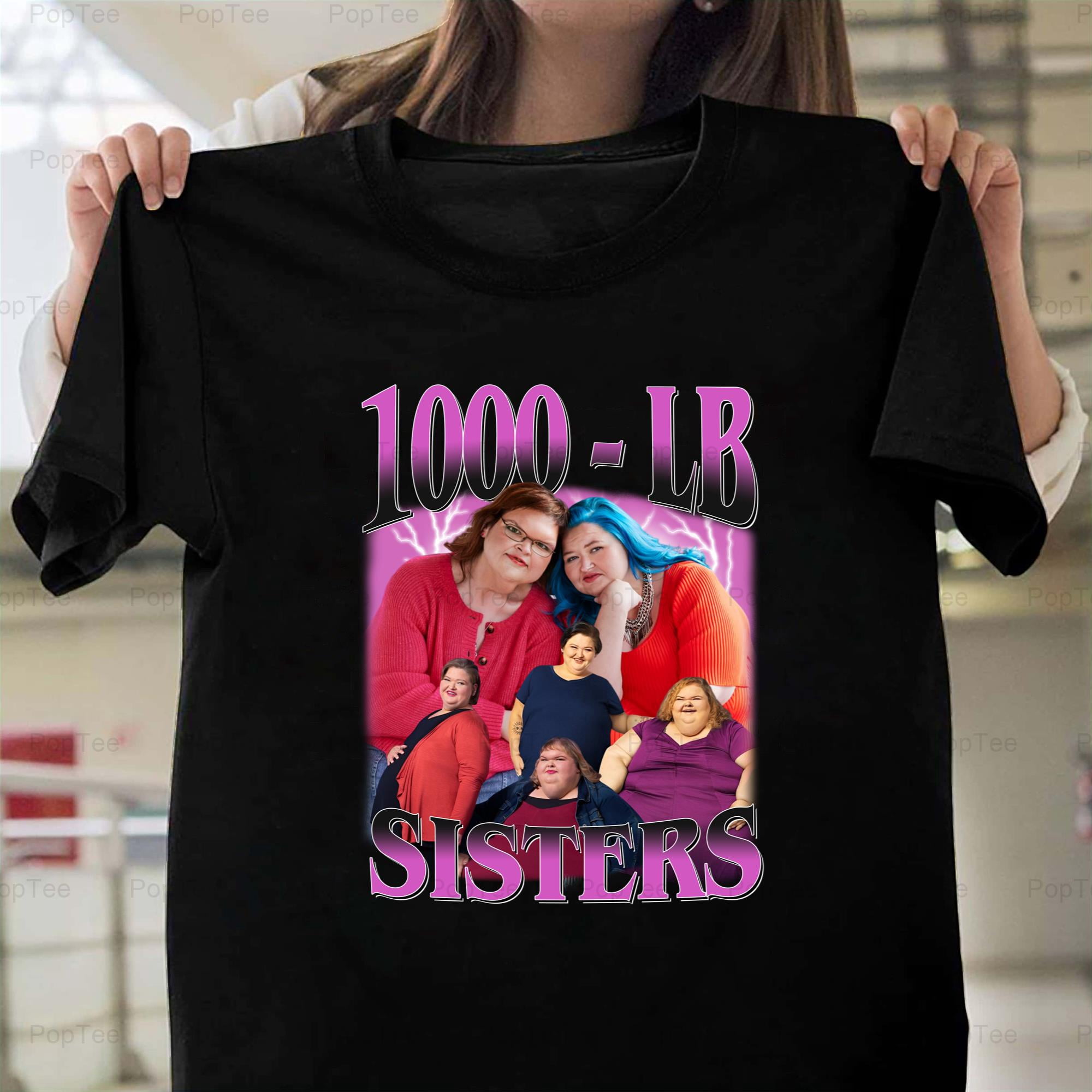 1000-lb Sisters Amy and Tammy Slaton Reality TV Show T-Shirt Unisex, up ...