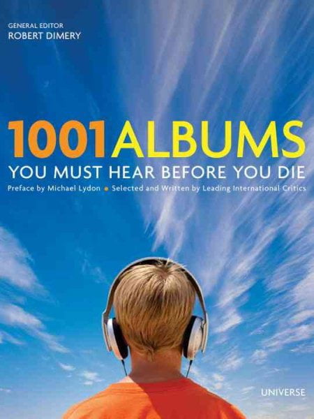 1001: 1001 Albums You Must Hear Before You Die : Revised and Updated ...