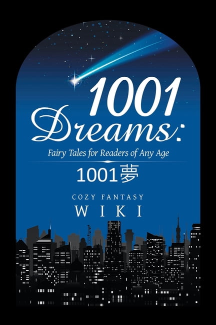 1001 Dreams: Fairy Tales for Readers of Any Age: Cozy Fantasy ...
