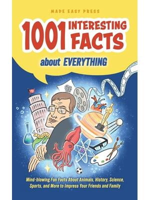 1001 Interesting Facts About Everything: Mind-blowing Fun Facts About ...
