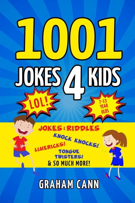 1001 Jokes 4 Kids: Jokes & Riddles, Knock Knocks, Limericks, Tongue ...