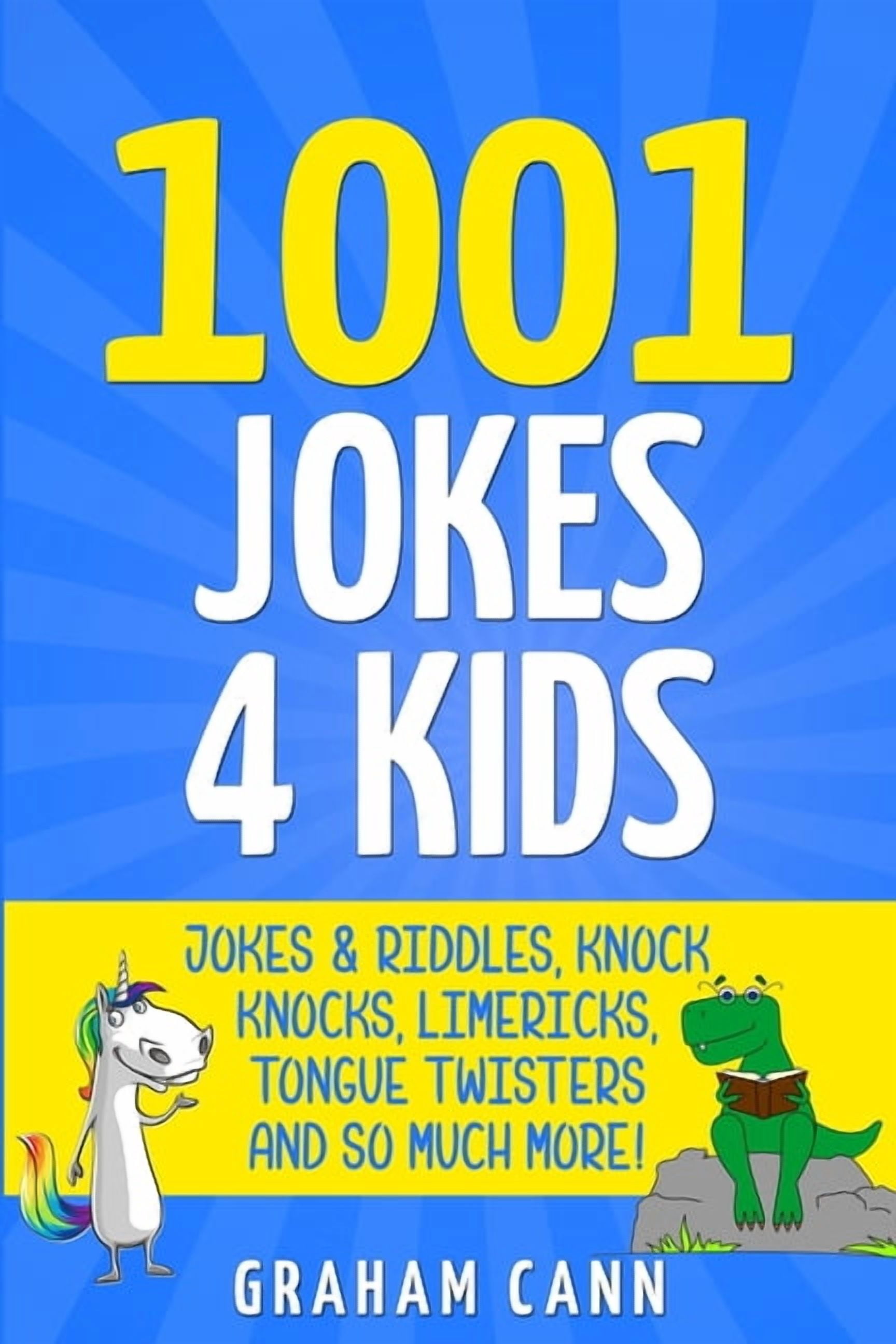 1001 Jokes 4 Kids: Jokes & Riddles, Knock Knocks, Limericks, Tongue ...