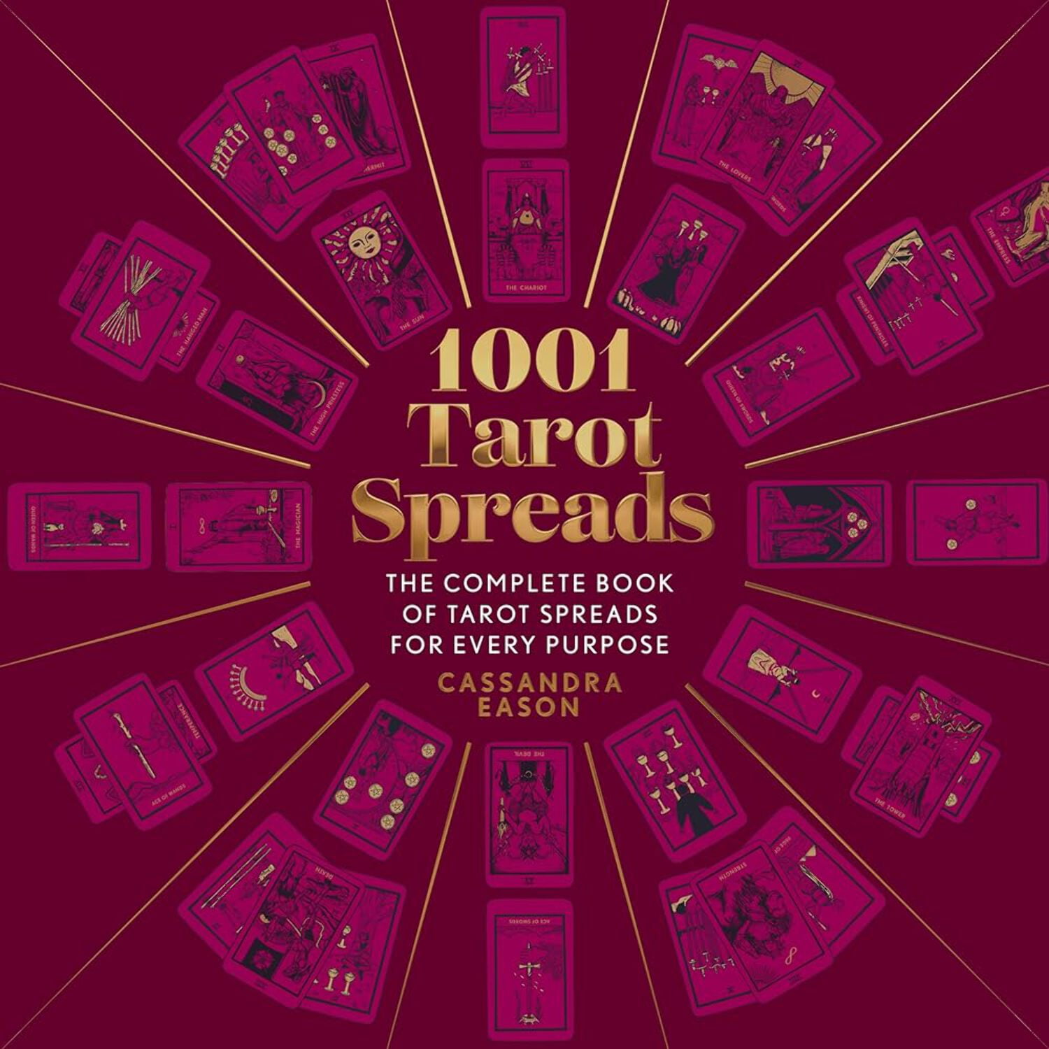 1001 Tarot Spreads: The Complete Book of Tarot Spreads for Every Purpose (1001 Series) by ...