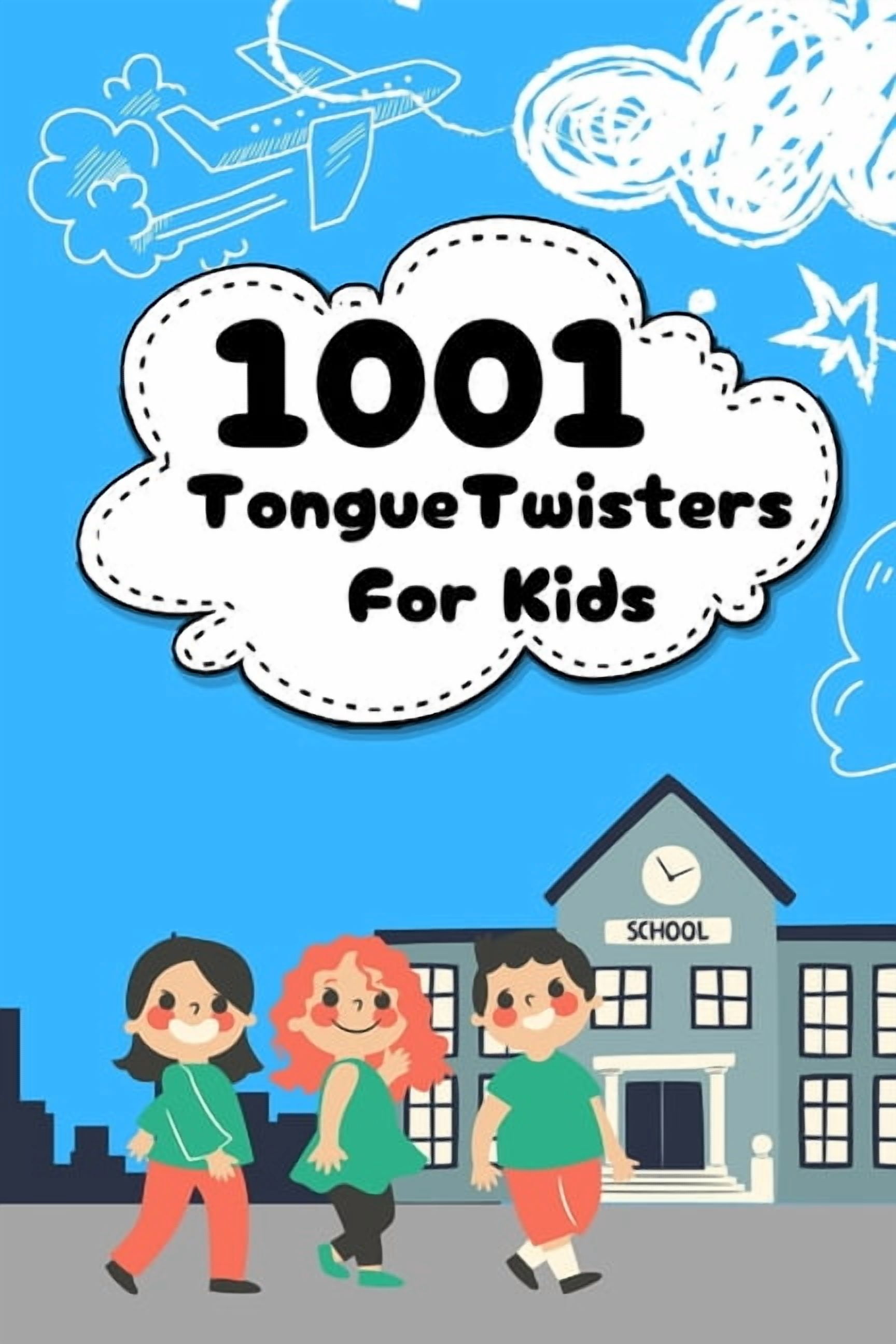 1001 Tongue Twisters For Kids: Boost your child's speech skills with ...