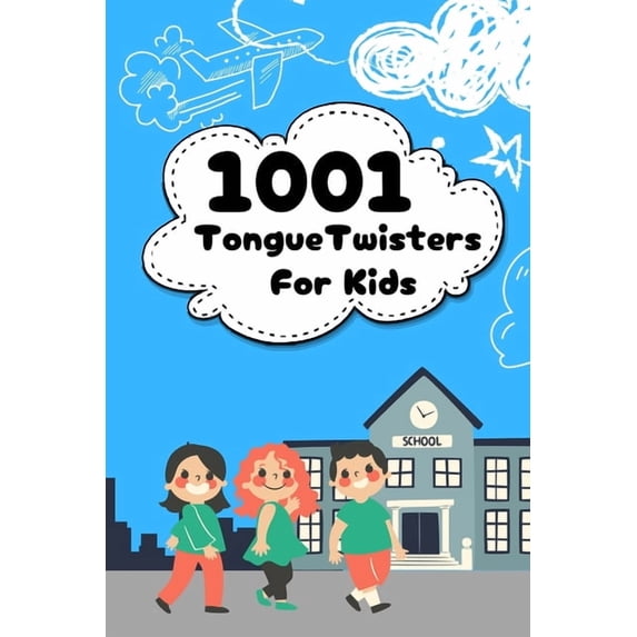 1001 Tongue Twisters For Kids: Boost your child's speech skills with ...