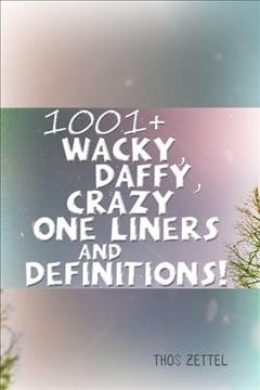 1001+ Wacky, Daffy, Crazy One Liners and Definitions! - Walmart.com