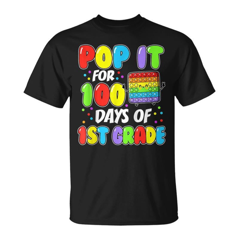 100Th Day Of School Pop It 100 Days Of 1St Grade Tshirt - Walmart.com