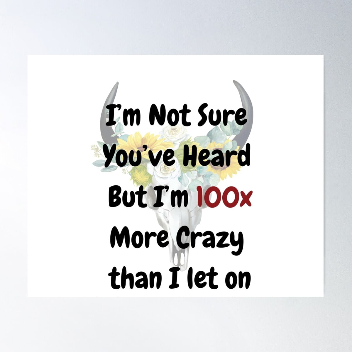 100X More Crazy Than I Let On Poster Wall Art, Modern Wall Decor For ...