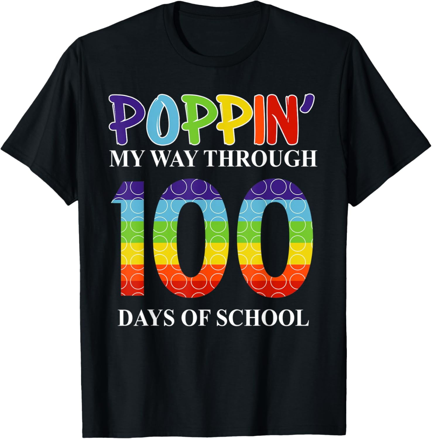 100th Day Of School 100 Days Of School Poppin’ My Way Pop It T-Shirt ...