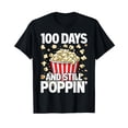 100th Day of School 100 Days and Still Poppin T-Shirt with Fun Popcorn ...