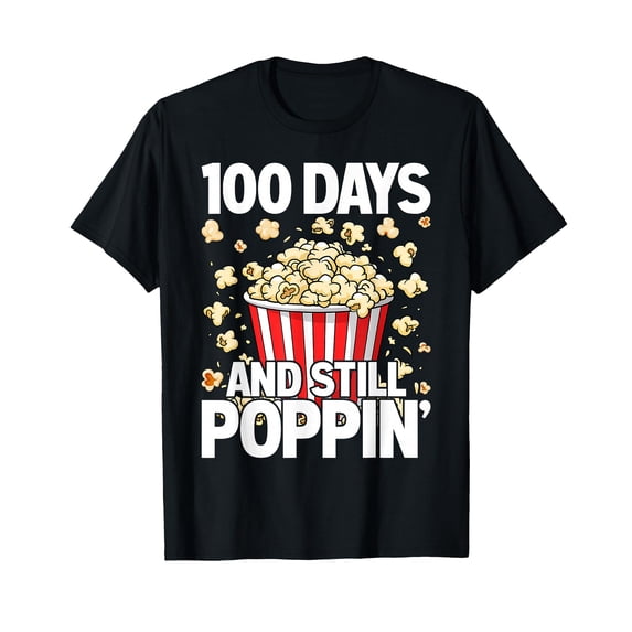 100th Day of School 100 Days and Still Poppin T-Shirt with Fun Popcorn ...