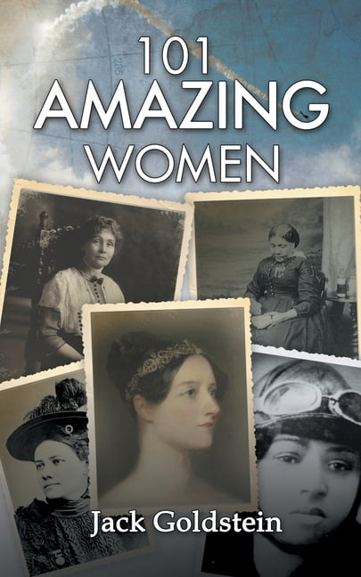 101 Amazing Women: Extraordinary Heroines Throughout History ...