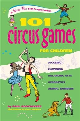 101 Circus Games for Children : Juggling, Clowning, Balancing Acts ...