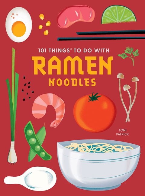 101 Cookbooks 101 Things to Do with Ramen Noodles, New Edition ...