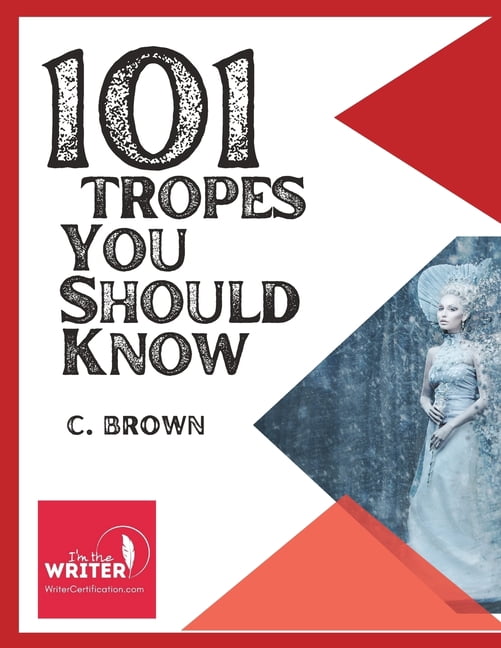 101 Fictional Tropes You Should Know: What Tropes Are, and How We Use ...