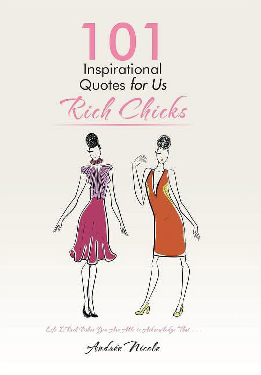 101 Inspirational Quotes for Us Rich Chicks: Life Is Rich When You Are ...