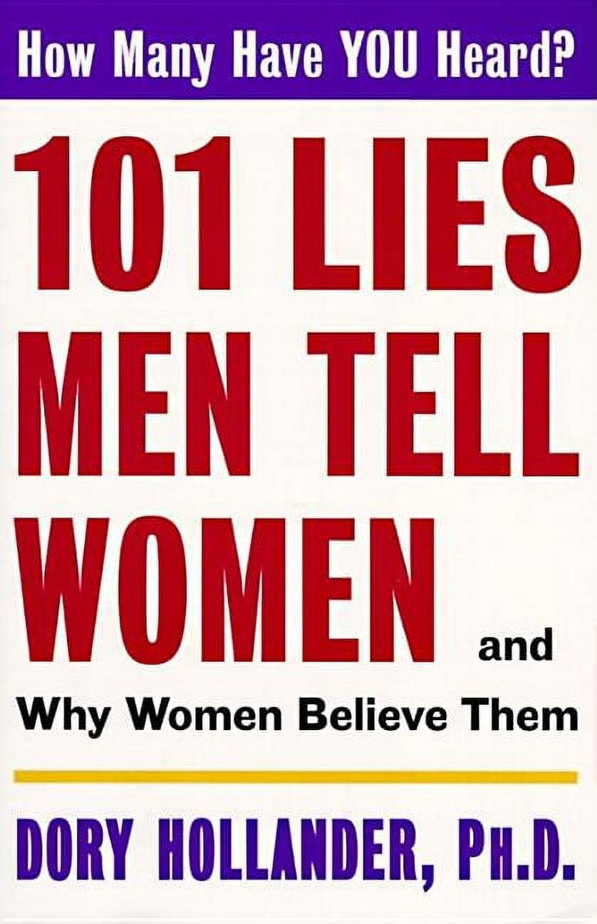 101 Lies Men Tell Women -- And Why Women Believe Them, (Paperback ...