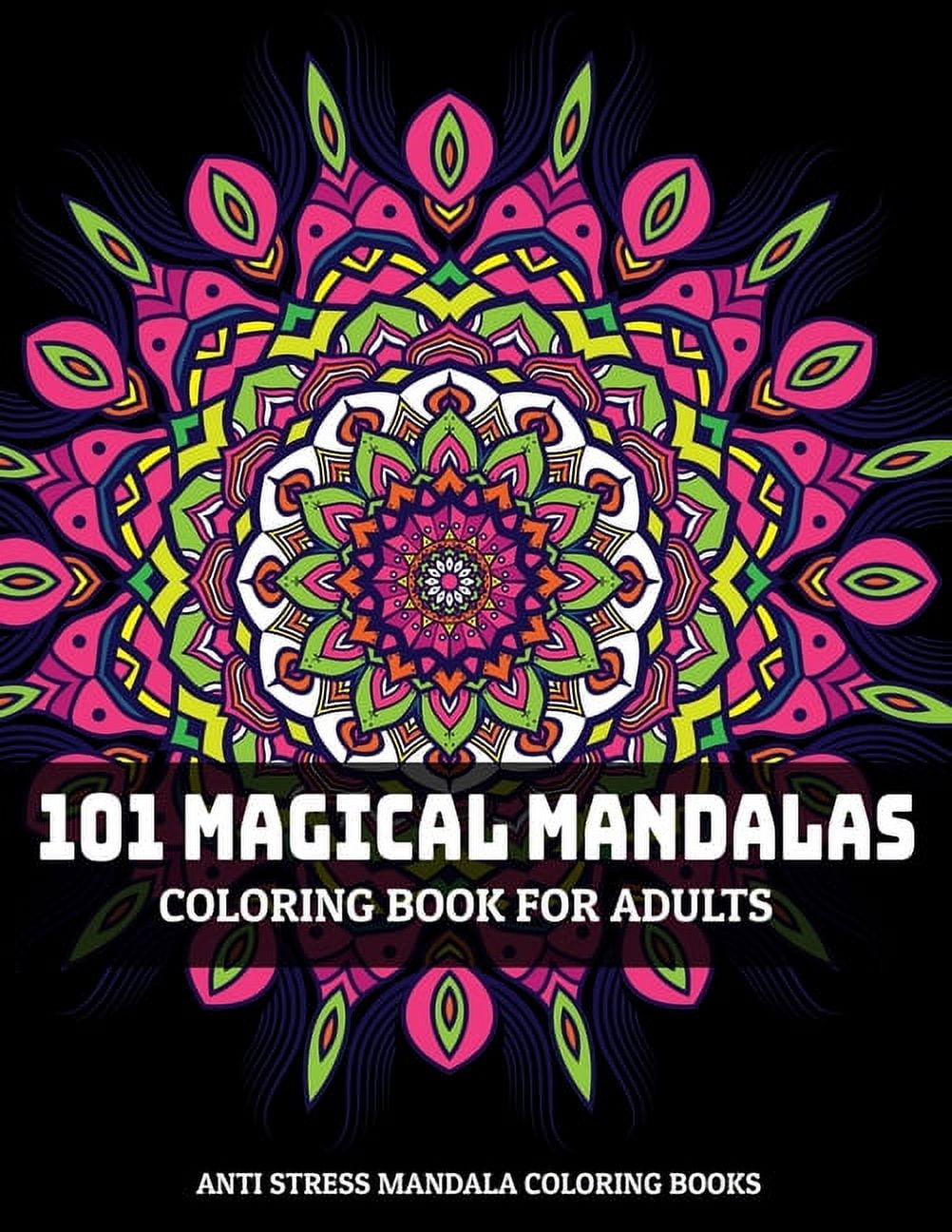 101 Magical Mandalas Coloring Book For Adults: Anti Stress Mandala ...