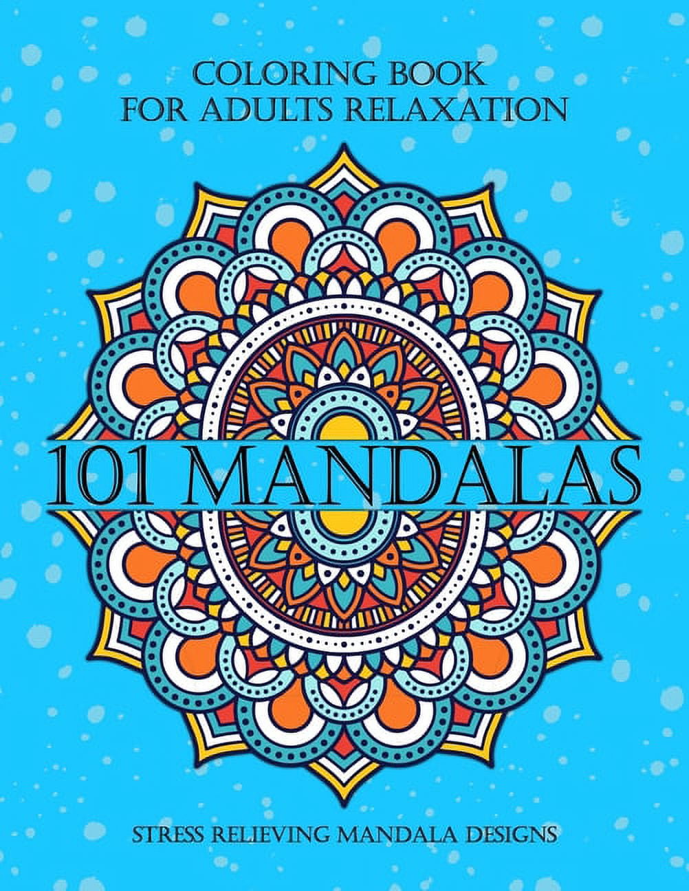 101 Mandalas Coloring Book For Adults Relaxation Stress Relieving ...