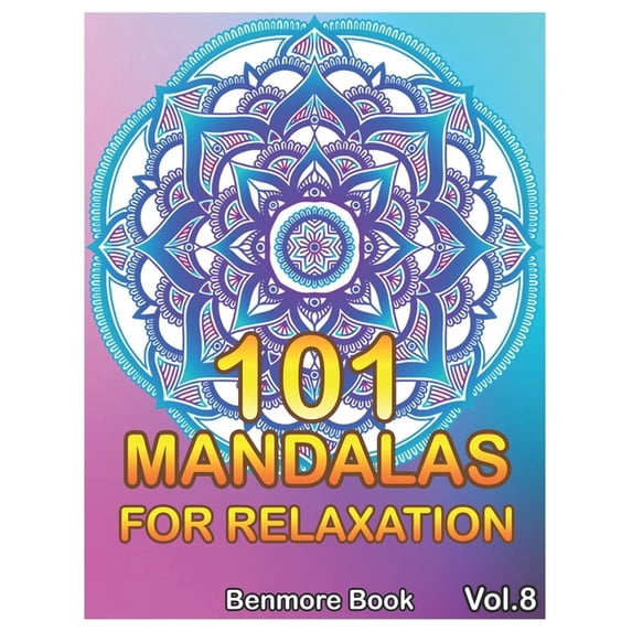101 Mandalas for Relaxation: 101 Mandalas For Relaxation: Big Mandala ...