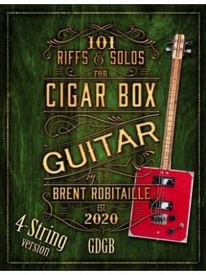 101 Riffs and Solos for 4-String Cigar Box Guitar: Essential Lessons ...