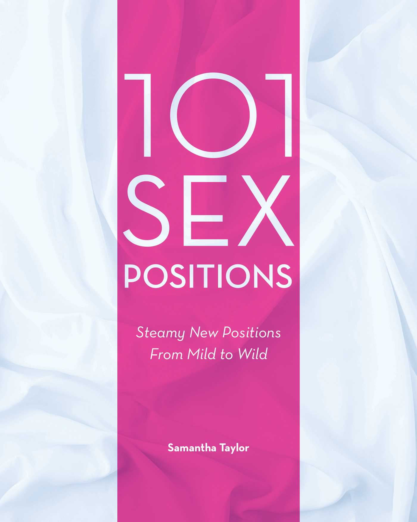 101 Sex Positions: Steamy New Positions From Mild to Wild (Paperback) - Walmart.com