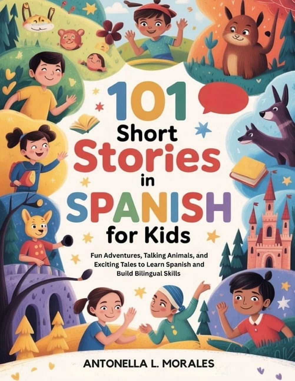 101 Short Stories In Spanish for Kids: Fun Adventures, Talking Animals ...