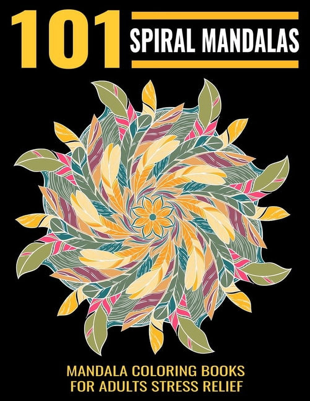 101 Spiral Mandalas: Mandala Coloring Books For Adults Stress Relief ...