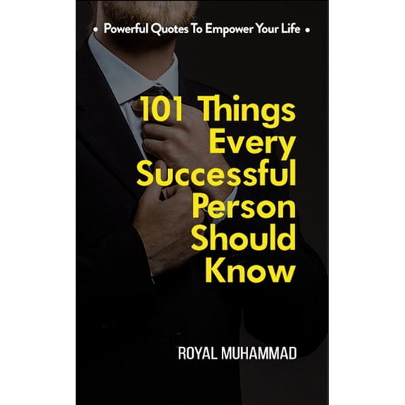 101 Things Every Successful Person Should Know: Powerful Quotes To ...