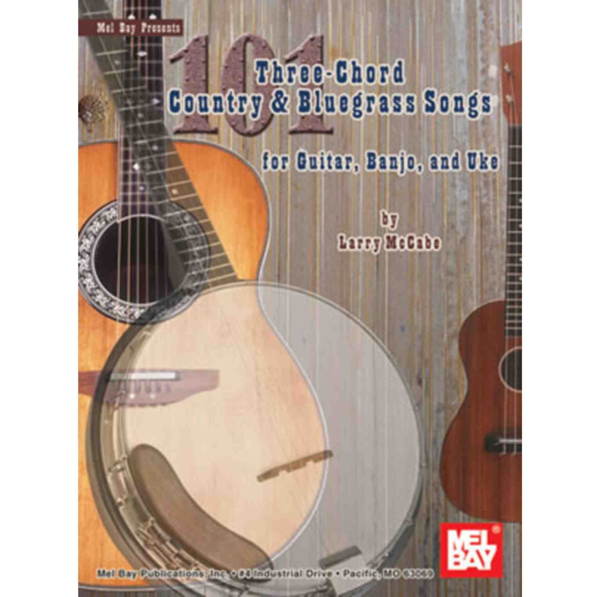 101 Three-Chord Country & Bluegrass Songs for Guitar, Banjo, and Uke ...
