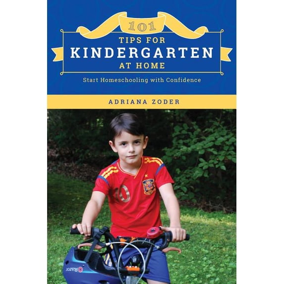 101 Tips For Kindergarten At Home: Start Homeschooling with Confidence ...
