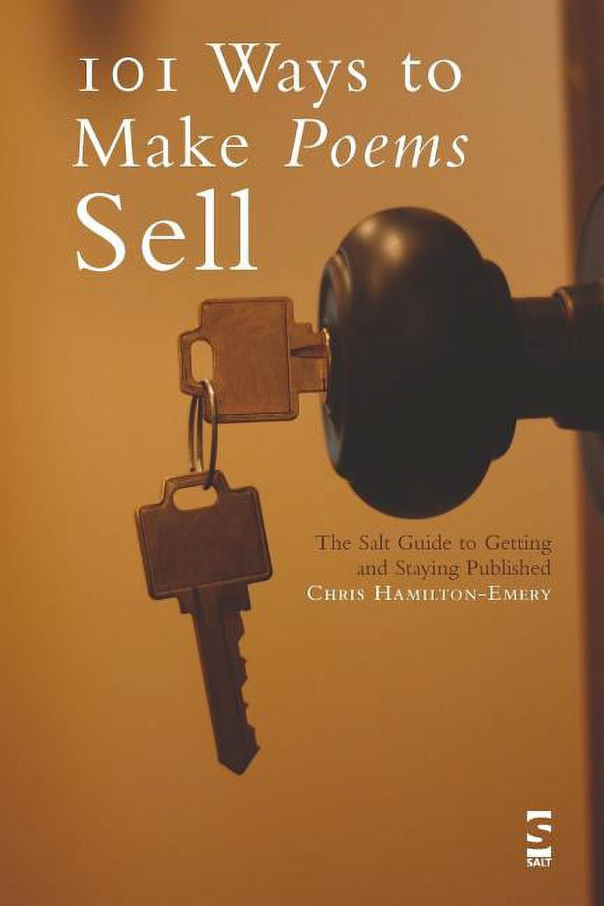 101 Ways to Make Poems Sell : The Salt Guide to Getting And Staying ...