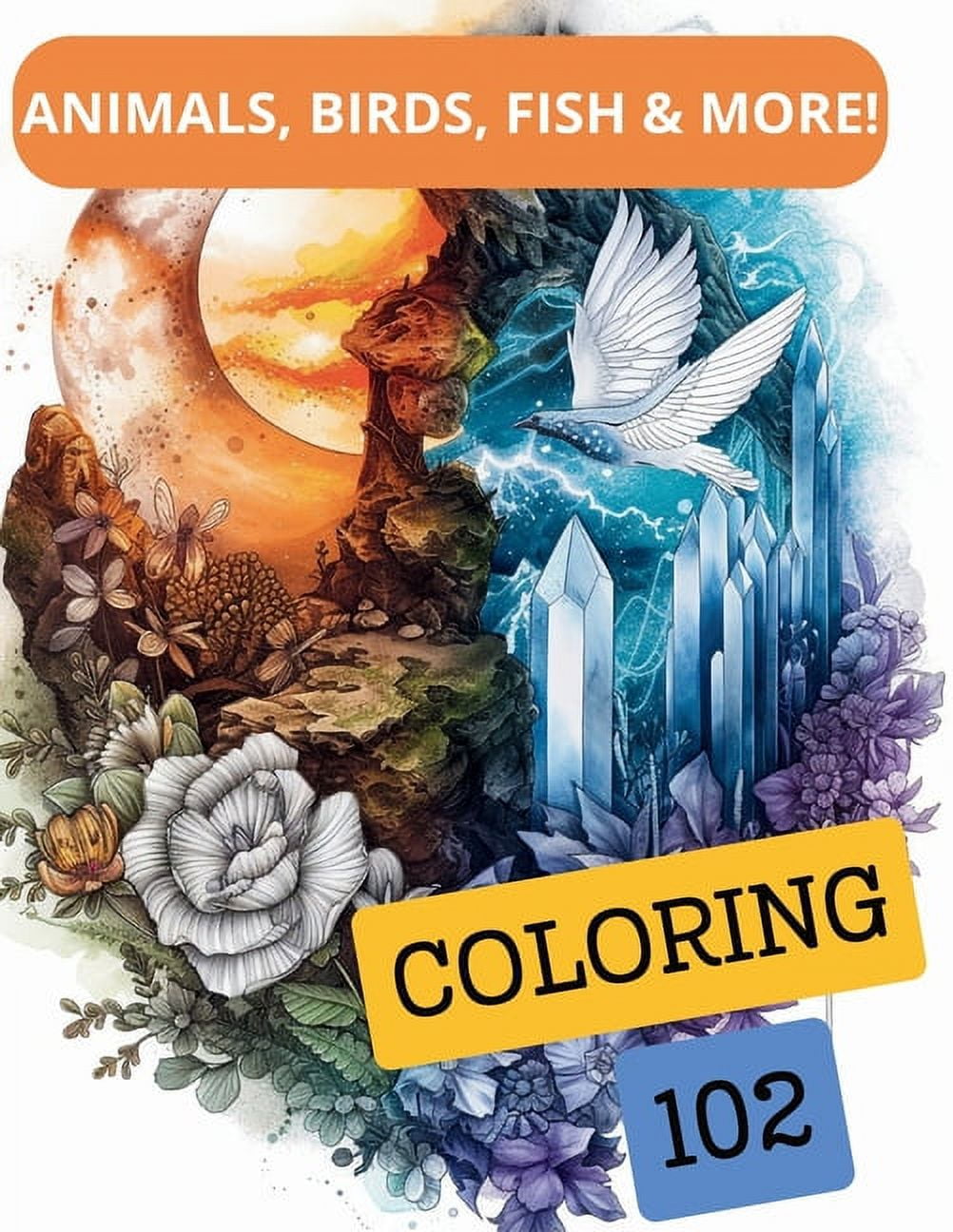 102 Coloring Animals, Birds, Fish & More!: Fin, Feather, Fur Frenzy ...