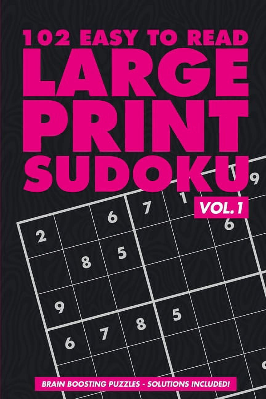 102 Easy to Read Sudoku: 102 Easy to Read Large Print Sudoku: Vol. 1 ...