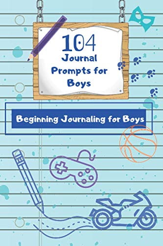 Pre-Owned 104 Journal Prompts for Boys Beginning Journaling for Boys ...