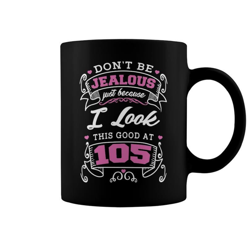 105Th Birthday I Look This Good At 105 Years Old Coffee Mugs - Walmart.com