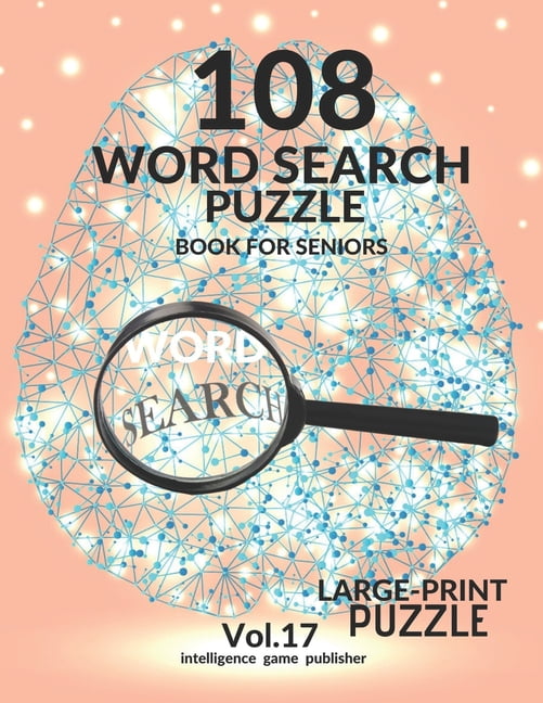 108 Word Search Puzzle Book For Seniors Vol.17: 108 Large-Print Puzzles ...