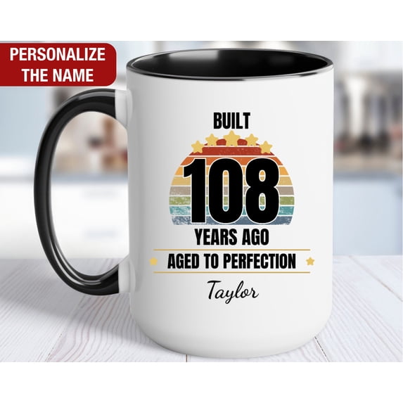 108th Birthday Gift Custom Mug Built 108 Years Ago Gift for 108 Year ...