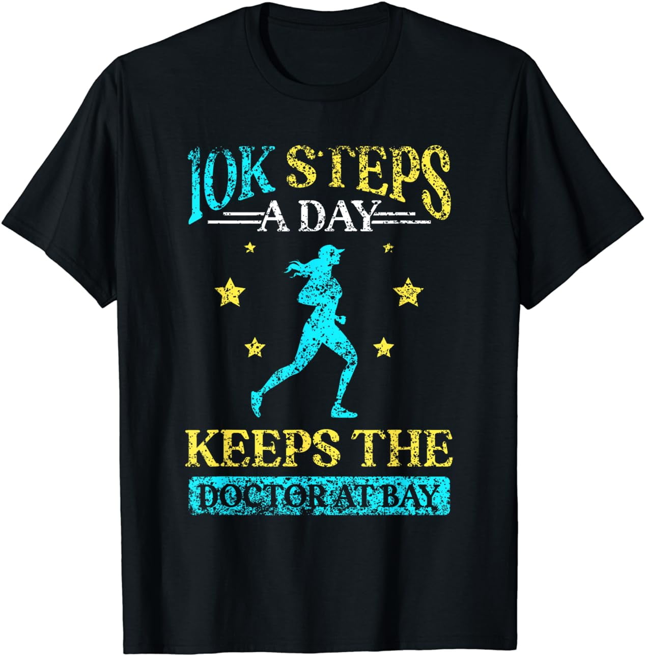10K Steps A Day Keeps The Doctor At Bay Hiking 10000 Steps T-Shirt ...