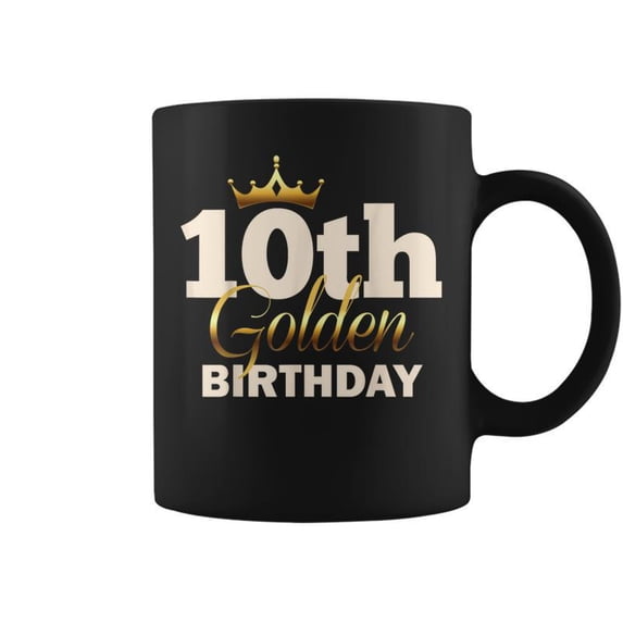 10Th Golden Birthday Age Crown 10 Year Old BDay Coffee Mugs - Walmart.com