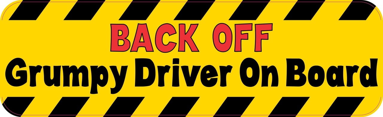 10in x 3in Back Off Grumpy Driver On Board Bumper Sticker Funny Car ...
