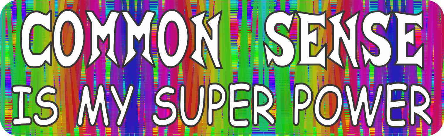 10in x 3in Common Sense Is My Super Power Bumper Sticker Funny Car ...
